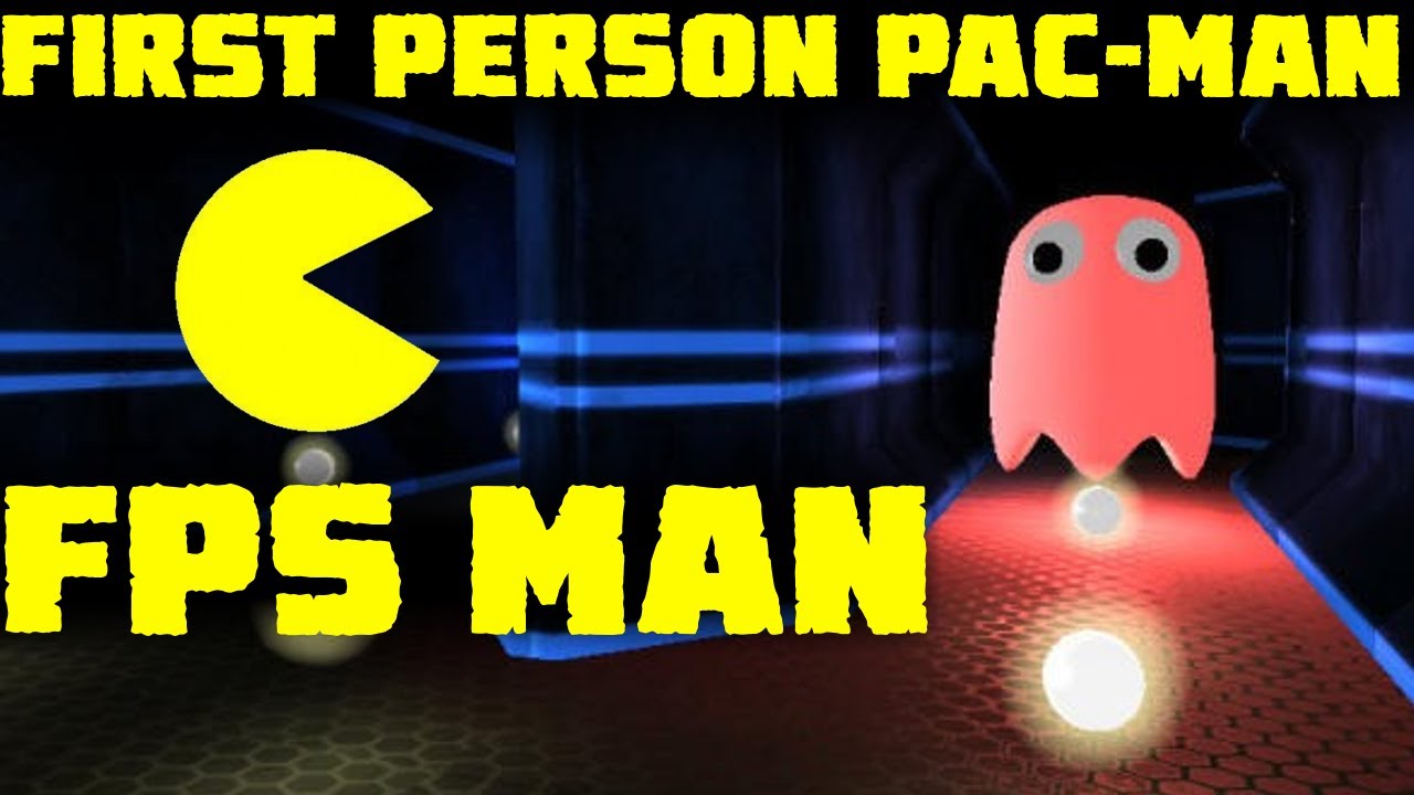 FPS-MAN - First Person Pac Man! - YouTube