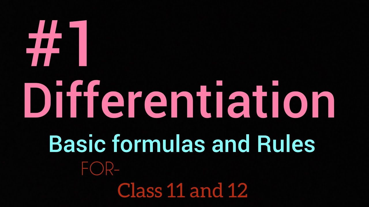 #1 differentiation class- 12 and 11 | Basic formulas and Rules. - YouTube