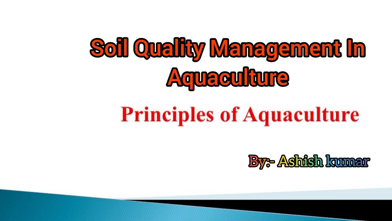 Soil quality management in aquaculture|| Principle of Aquaculture ...