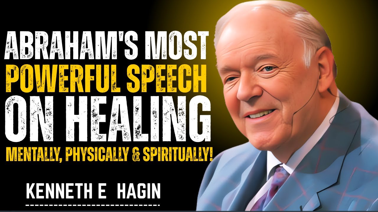 ABRAHAM’S MOST POWERFUL HEALING MESSAGE | KENNETH E HAGIN INSPIRING ...