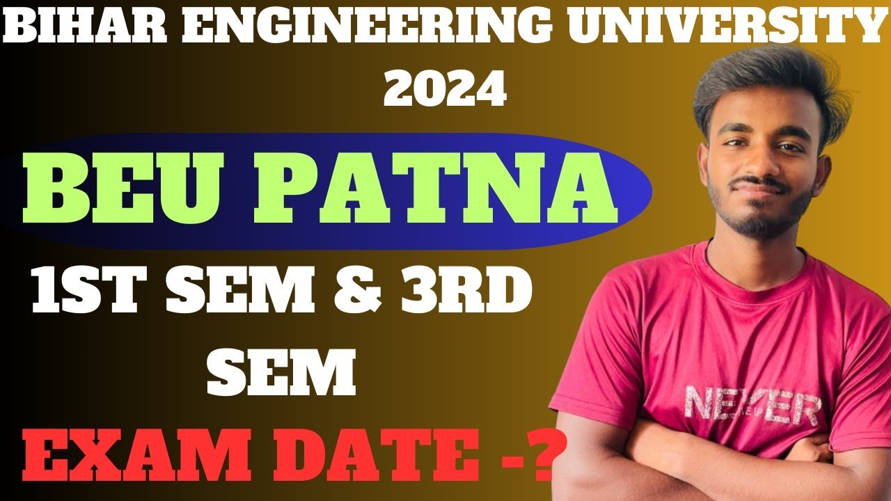 BIHAR ENGINEERING UNIVERSITY PATNA || 1ST AND 3RD SEMESTER EXAM DATE ...