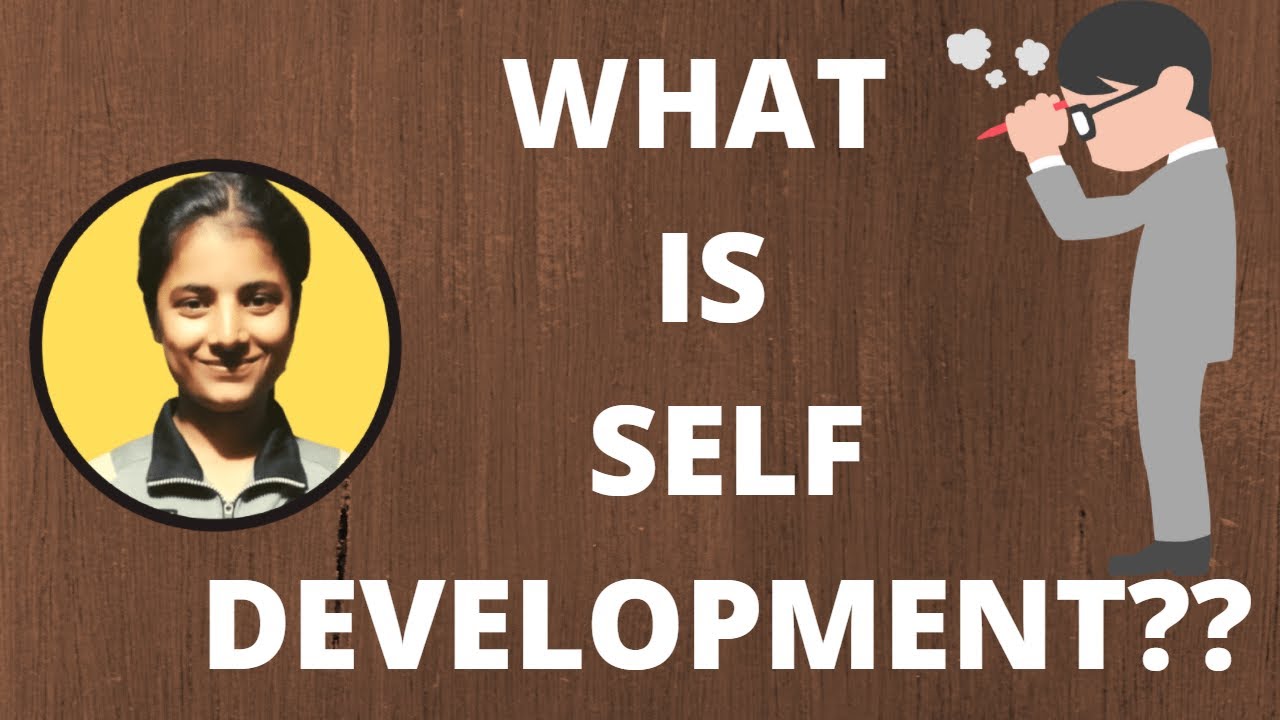 WHAT IS SELF DEVELOPMENT ?? || BY ALKA CHAUHAN || - YouTube