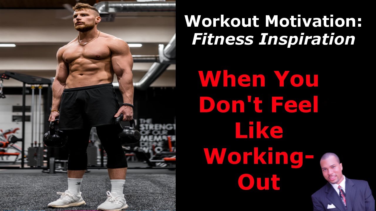 Workout Motivation: Fitness Inspiration When You Dont Feel Like Working ...