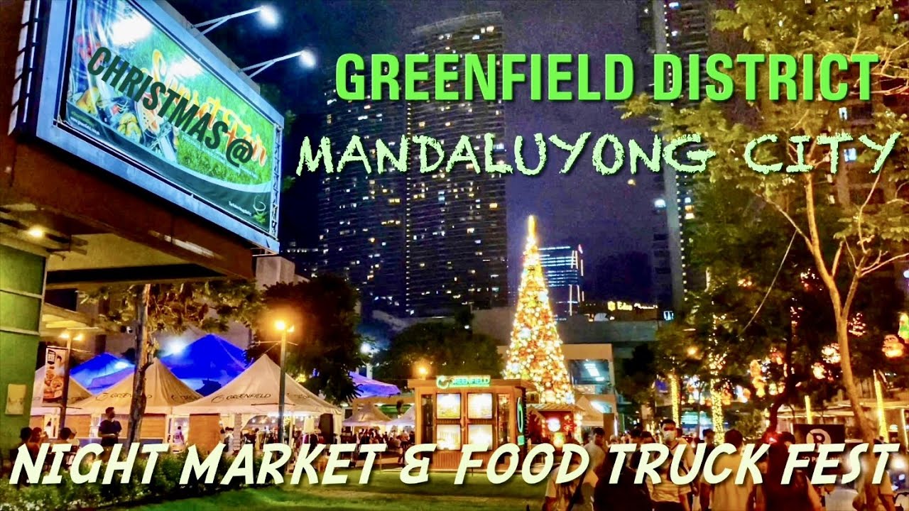 Christmas at Greenfield District, Mandaluyong City (Weekend Night Market and Food Truck Festival ...