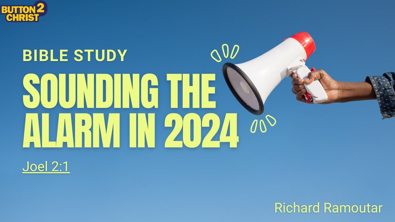 Bible Study: Sounding the Alarm in 2024 - YouTube