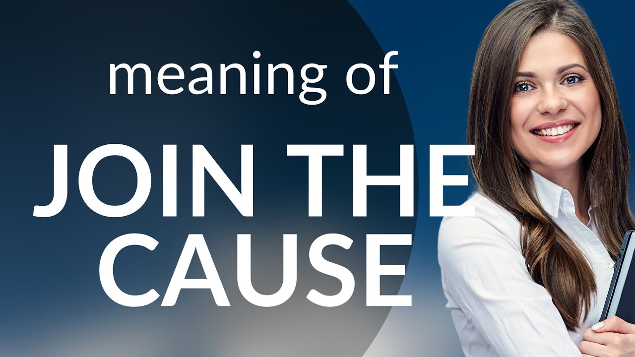 Join the Cause: Understanding a Common English Phrase - YouTube