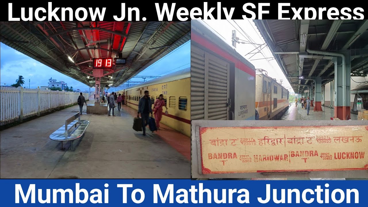 Lucknow Junction Weekly SF Express| Mumbai To Mathura Junction| 20921 ...
