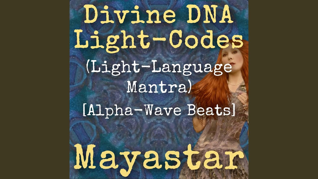 Divine Dna Light-Codes (Light-Language Mantra) (Alpha-Wave Beats ...