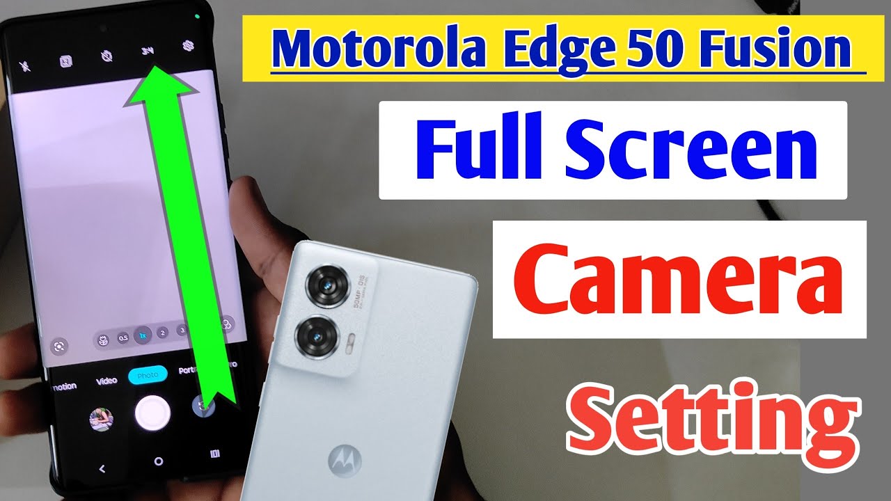 Motorola edge 50 fusion me full screen camera / full screen camera ...