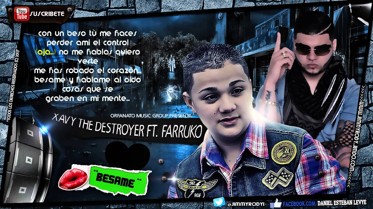 Xavi "The Destroyer" Ft. Farruko - "Besame" (Official Remix) |Con Letra ...