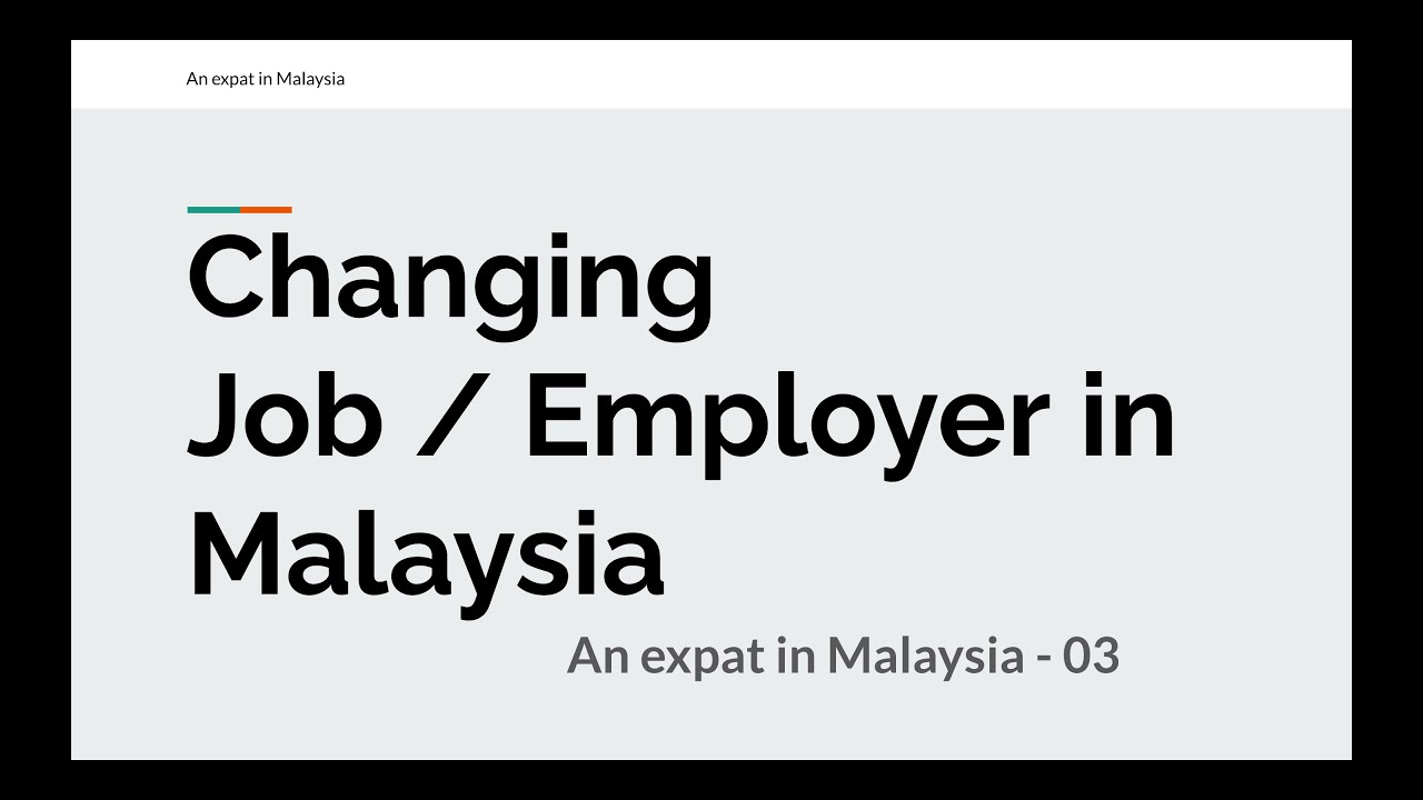 Change Employer Or Job In Malaysia Work Visa Employment Pass change-employer-or-job-in-malaysia-work-visa-employment-pass