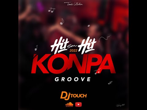 Dj Touch - Hit Sou Hit  [ Konpa Groove 2022] Mixtape