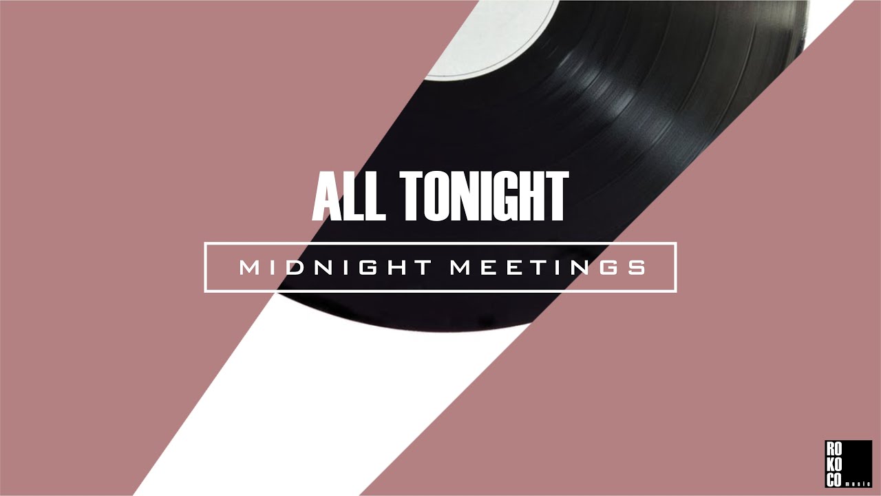 Midnight Meetings - All Tonight (Lyric Video) - YouTube