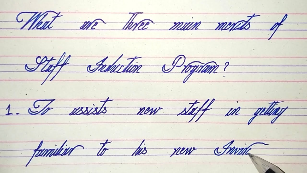 Beautiful Cursive writing.||.What are three main marits of staff ...