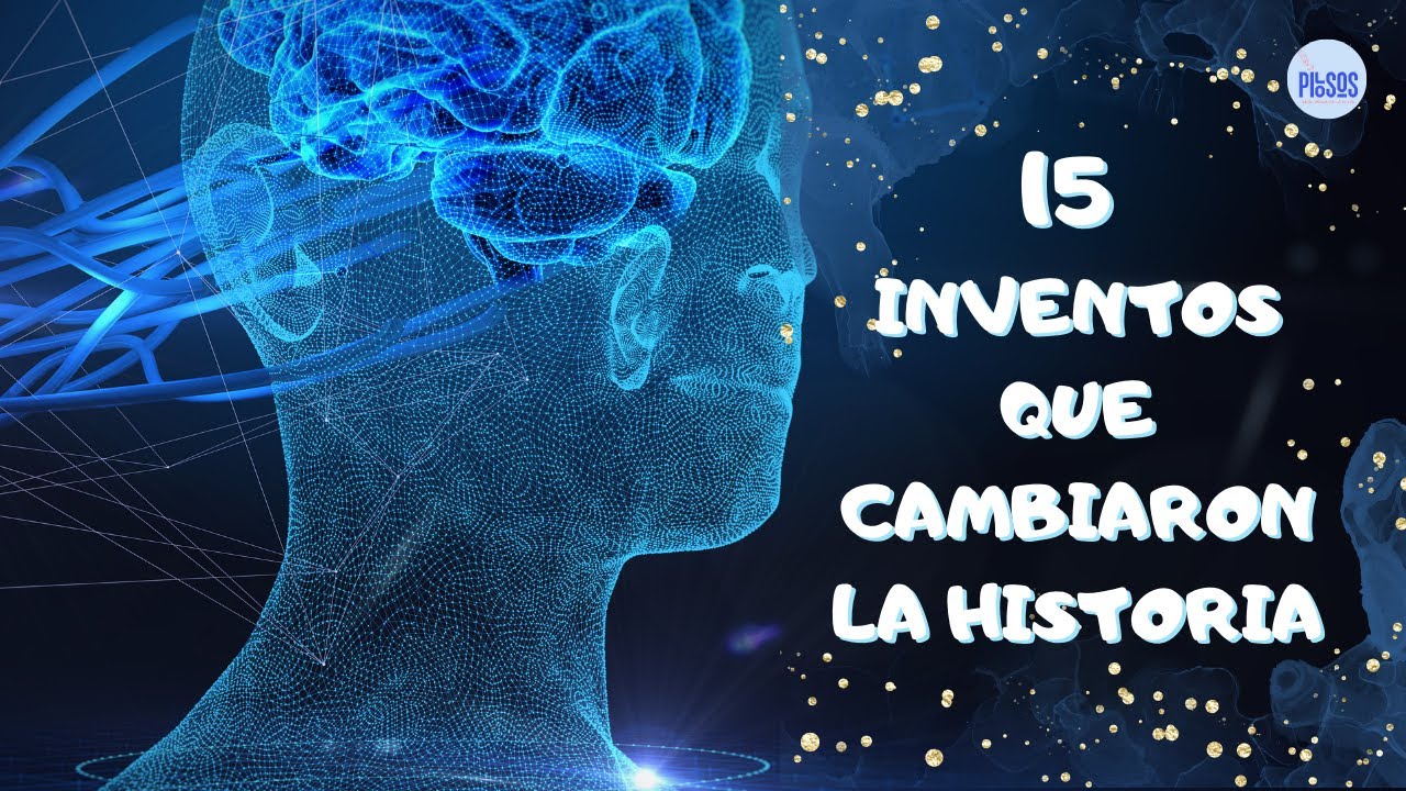 15 INVENTOS QUE CAMBIARON LA HISTORIA DE LA HUMANIDAD - YouTube