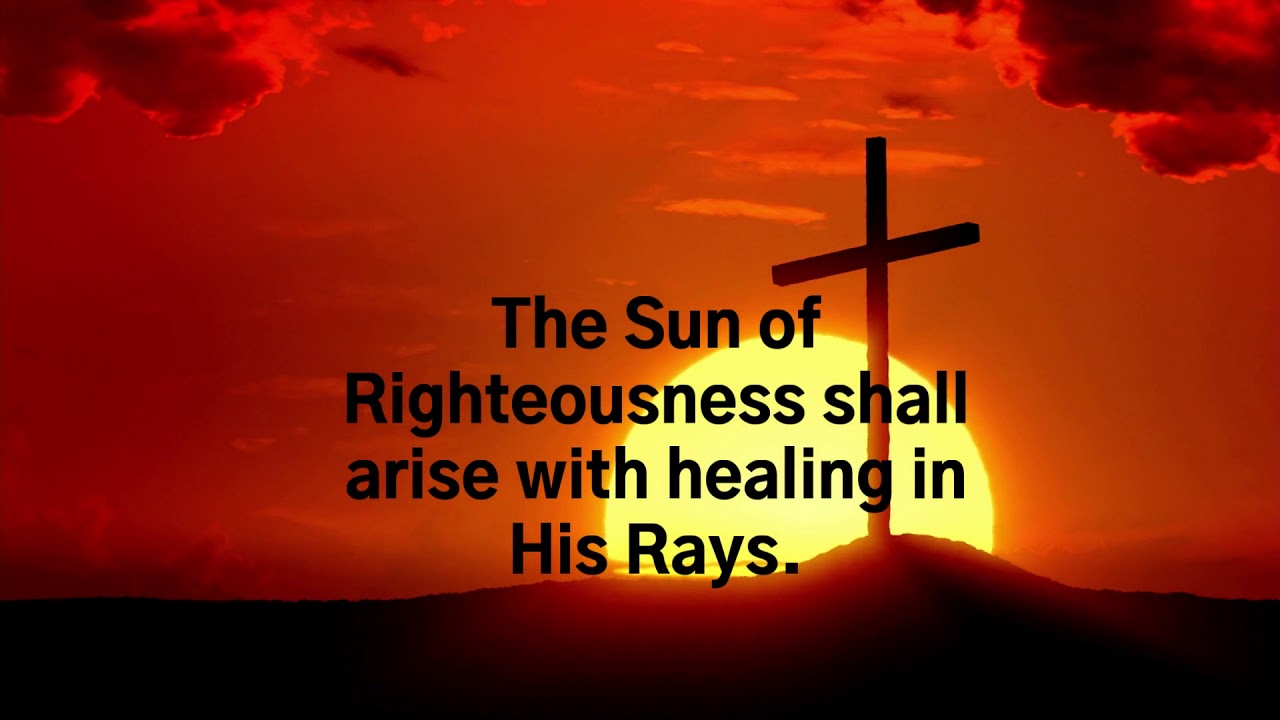 Jesus Sun of Righteousness - YouTube