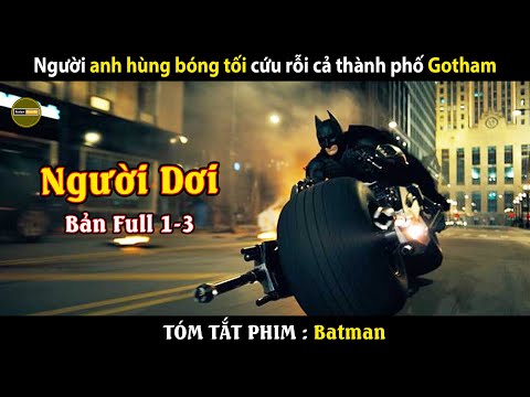 [Review Phim] Batman - Bản Full 1-3 | Người anh hùng bóng tối cứu rỗi cả Gotham