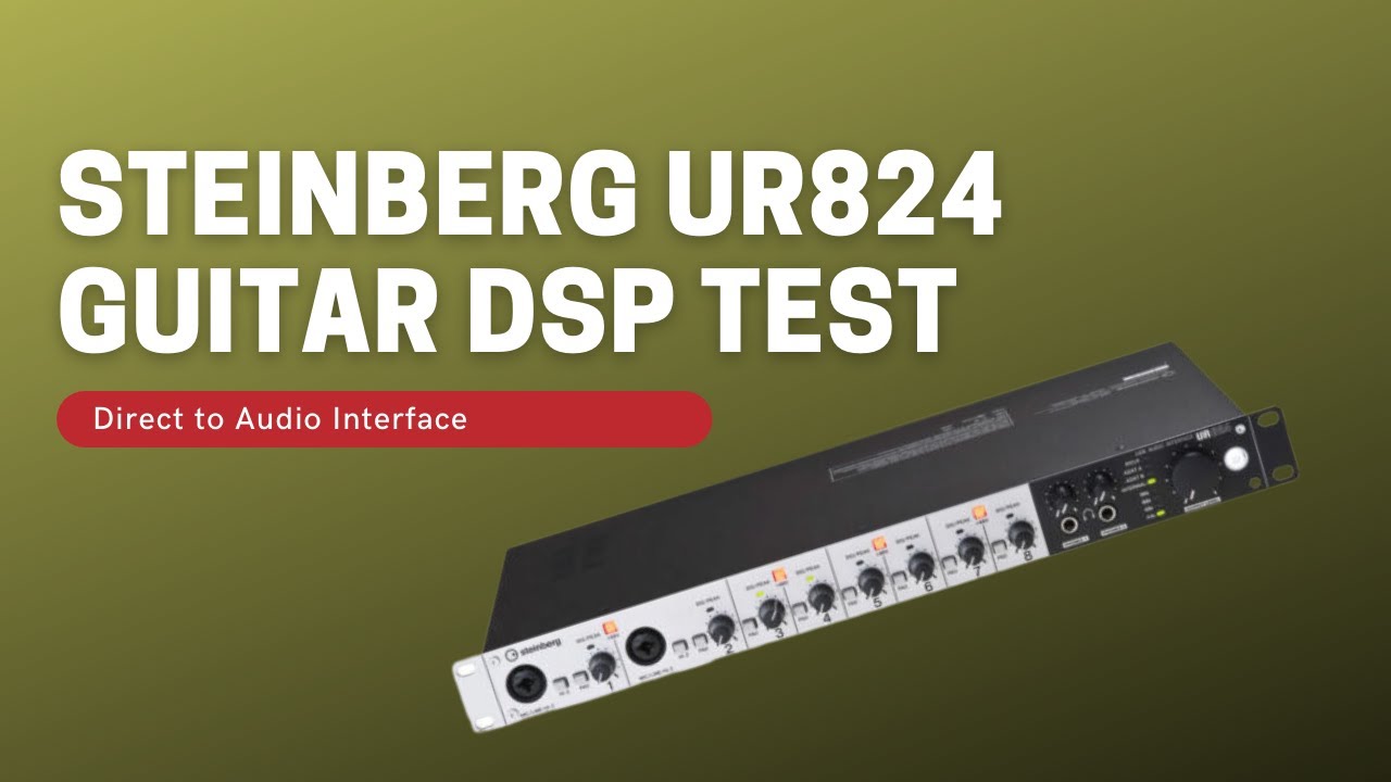 Steinberg UR824 Guitar DSP Test - YouTube
