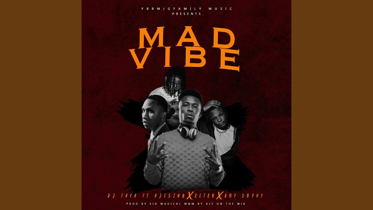 MAD VIBE (feat. Ajesings, Boy Sophy & Retro) - YouTube
