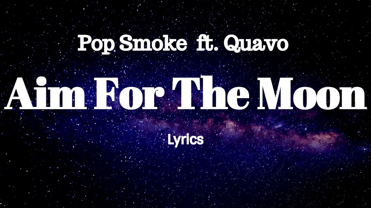 Pop Smoke - Aim For The Moon (Lyrics) ft. Quavo - YouTube