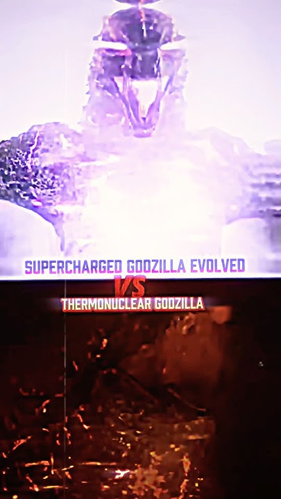 SUPERCHARGED GODZILLA EVOLVED VS THERMONUCLEAR GODZILLA!!!! #continuethemonsterverse - YouTube
