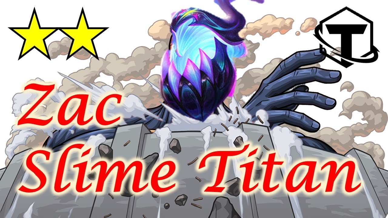 สไลม์ยักษ์นักโดด | Zac The Slime Titan | 2 Stars Zac | TFT Set 8 - YouTube