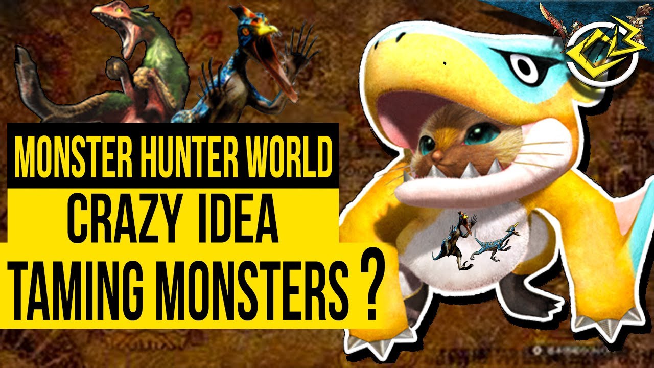 Monster Hunter World - Can we TAME Monsters ?? ( Crazy IDEA I know ...