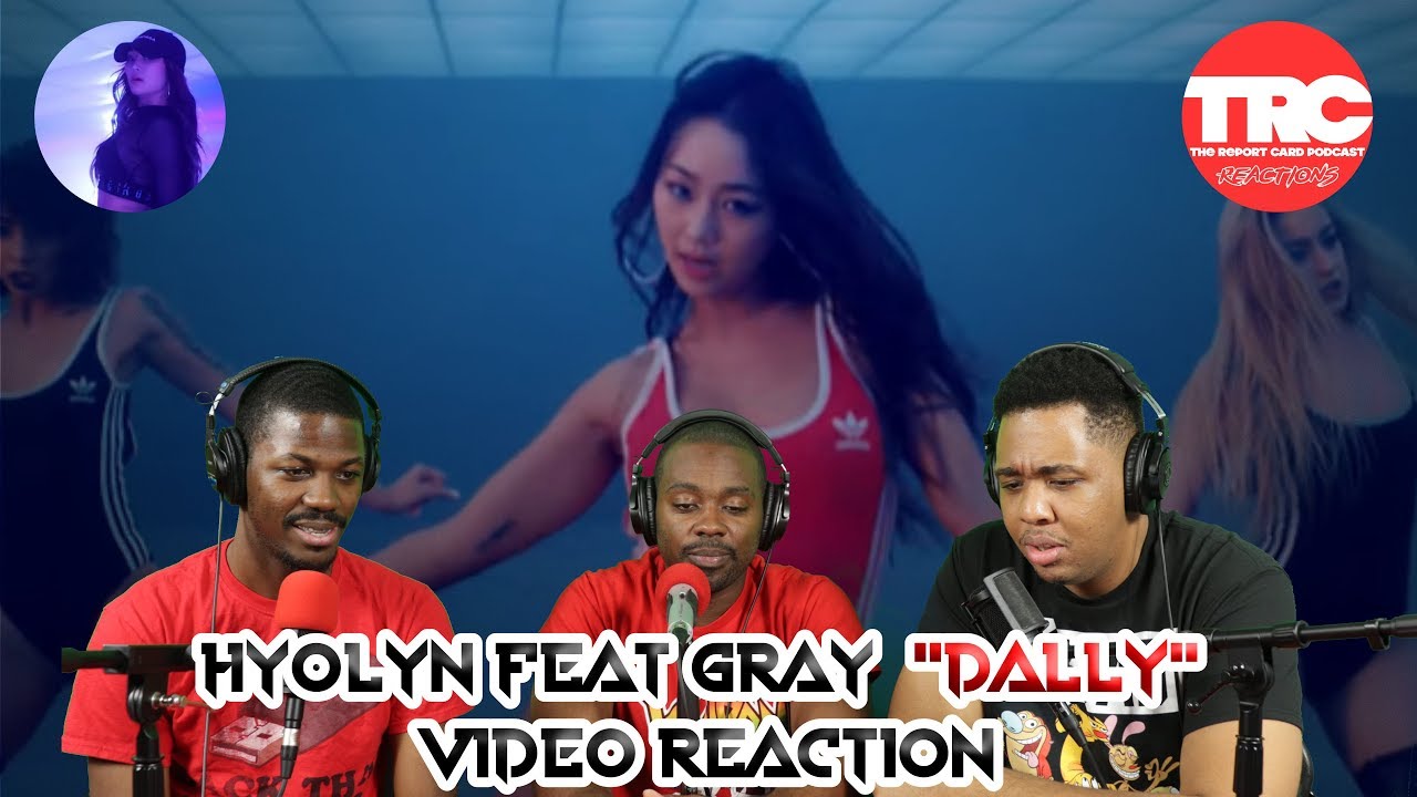 Hyolyn Feat. GRAY "Dally" Music Video Reaction - YouTube