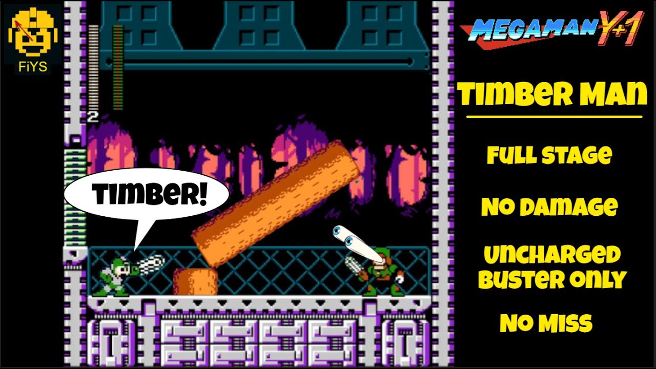 Mega Man Y + 1: Timber Man (Full Stage, No Damage, Uncharged Buster ...