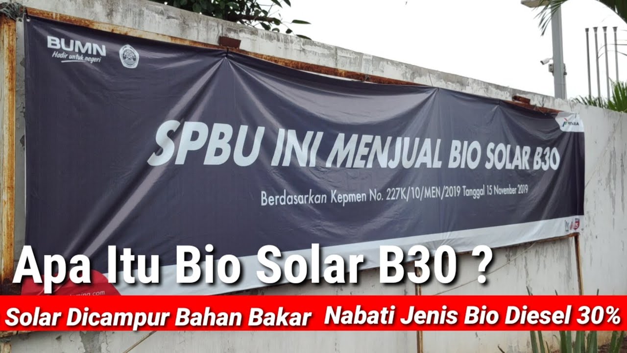 Apa Itu Bio Solar B30 ? - YouTube