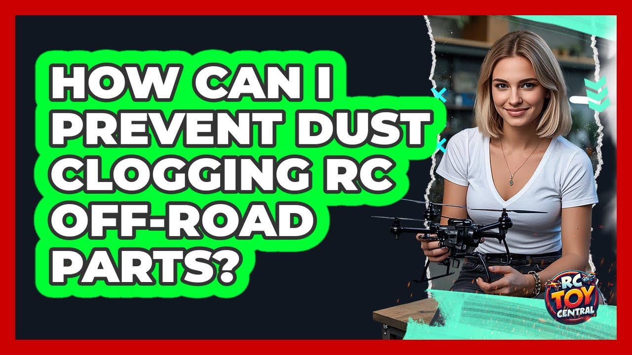 How Can I Prevent Dust Clogging RC Off-road Parts? - RC Toy Central ...