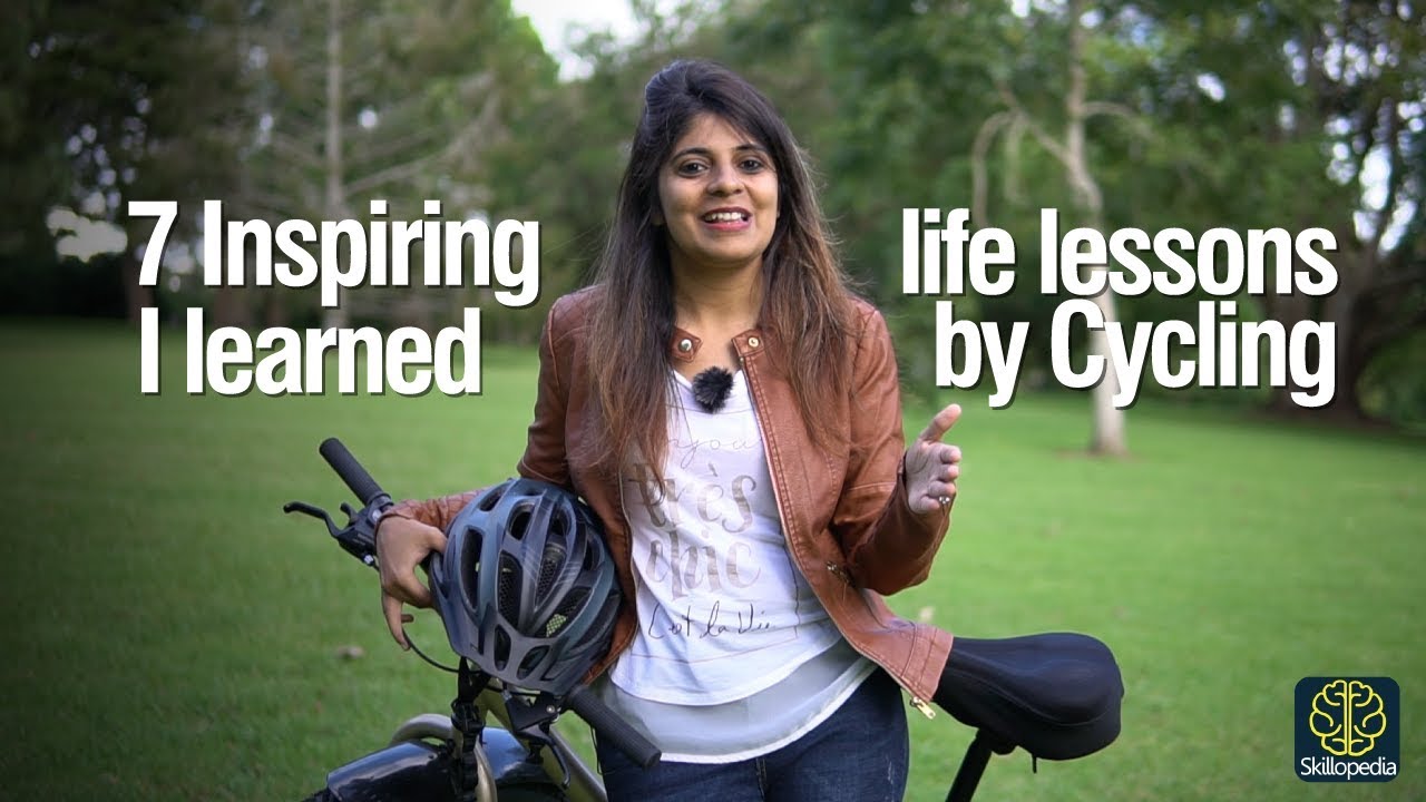 Self-Improvement - 7 Brilliant Life Lessons I Learned from my Cycling ...