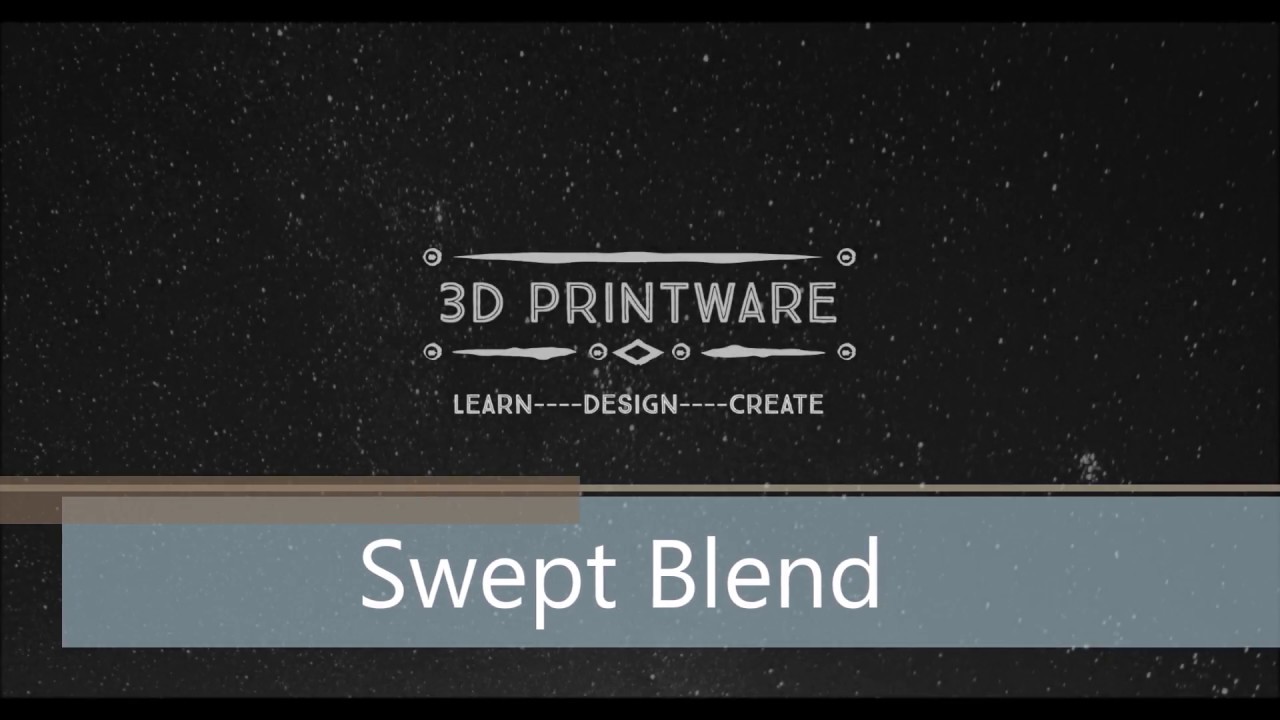 Tutorial on Swept Blend - YouTube