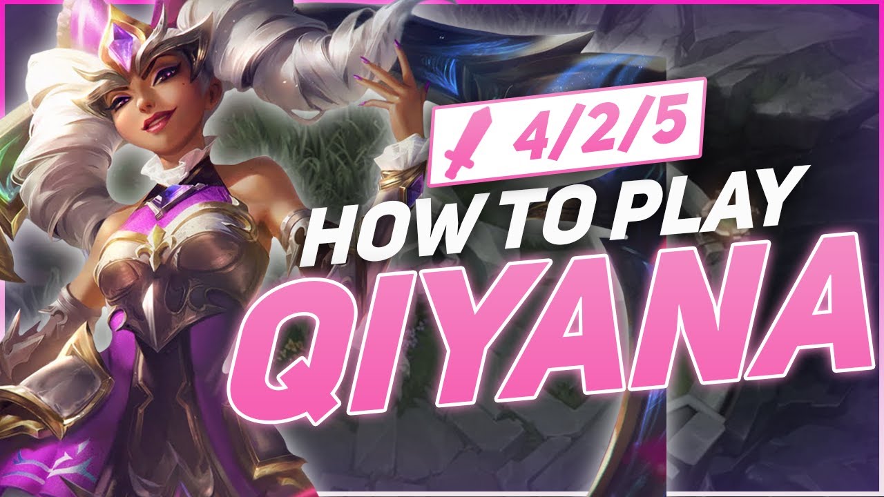 HOW TO PLAY QIYANA | Learn how to EASILY climb with Qiyana Season 11 ...