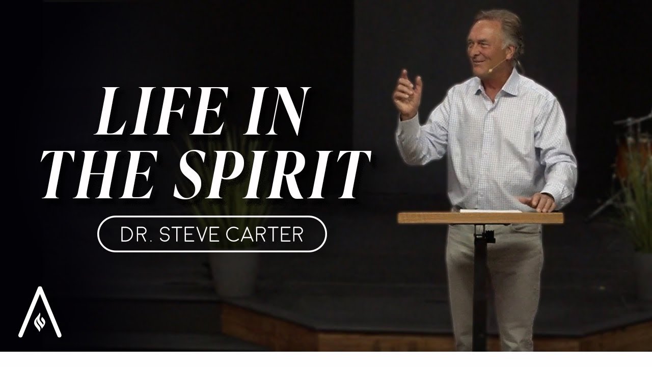 Dr Steve Carter - Life in the Spirit - YouTube