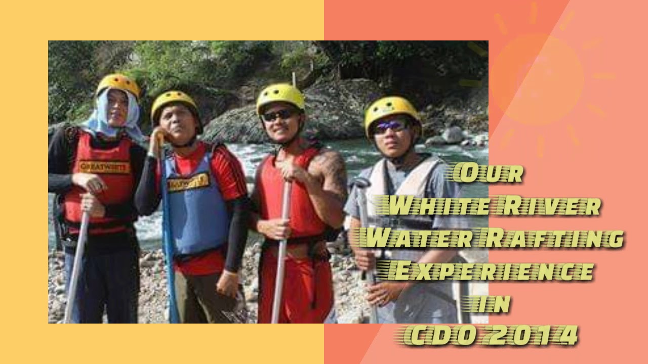 White River Water Rafting Experience in CDO 2014 - YouTube