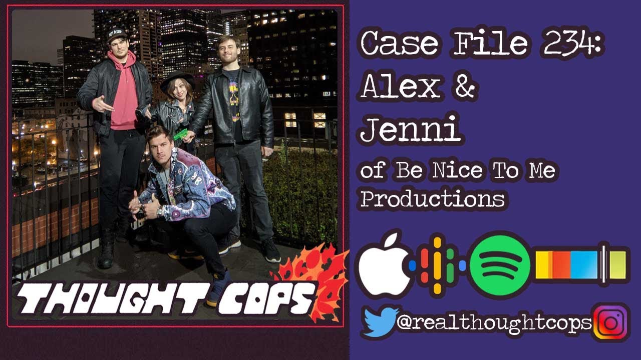 Case File 234 with Alex & Jenni of Be Nice to Me Productions - YouTube