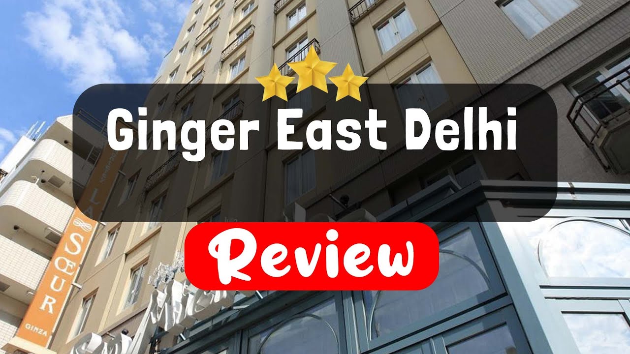 Ginger East Delhi, New Delhi Review - Is This Hotel Worth It? - YouTube