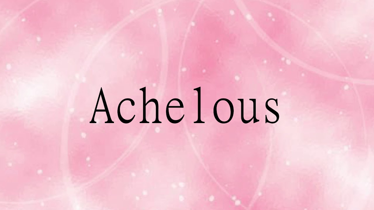 how to pronounce the english word Achelous.amazing resource.learn from ...