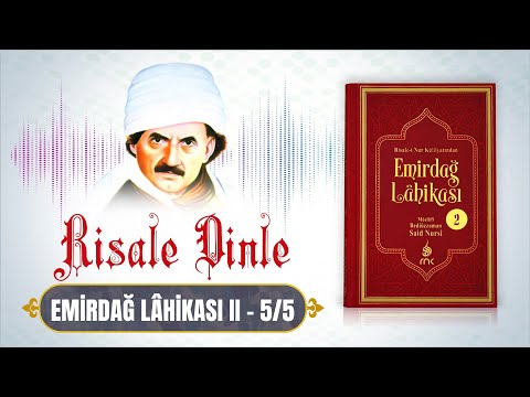 Emirdağ Lahikası II - 5/5 | Risale Dinle