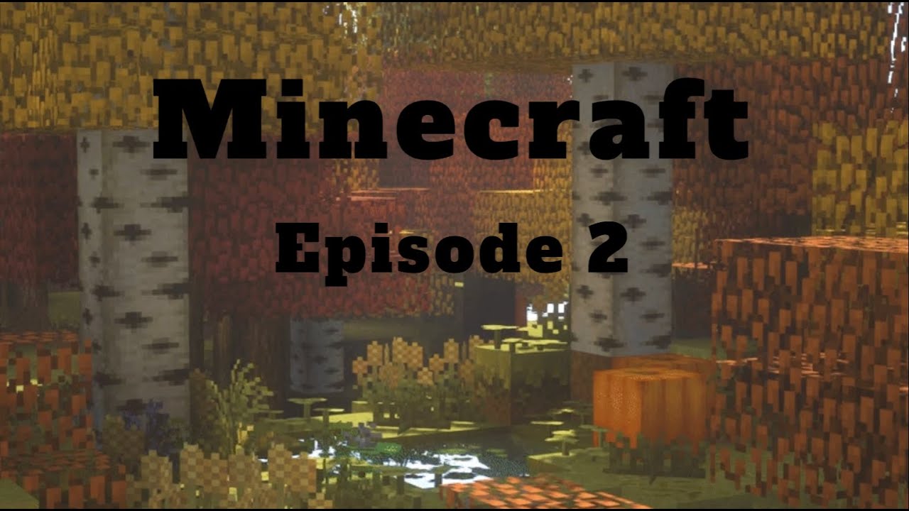 Minecraft Episode 2 - YouTube