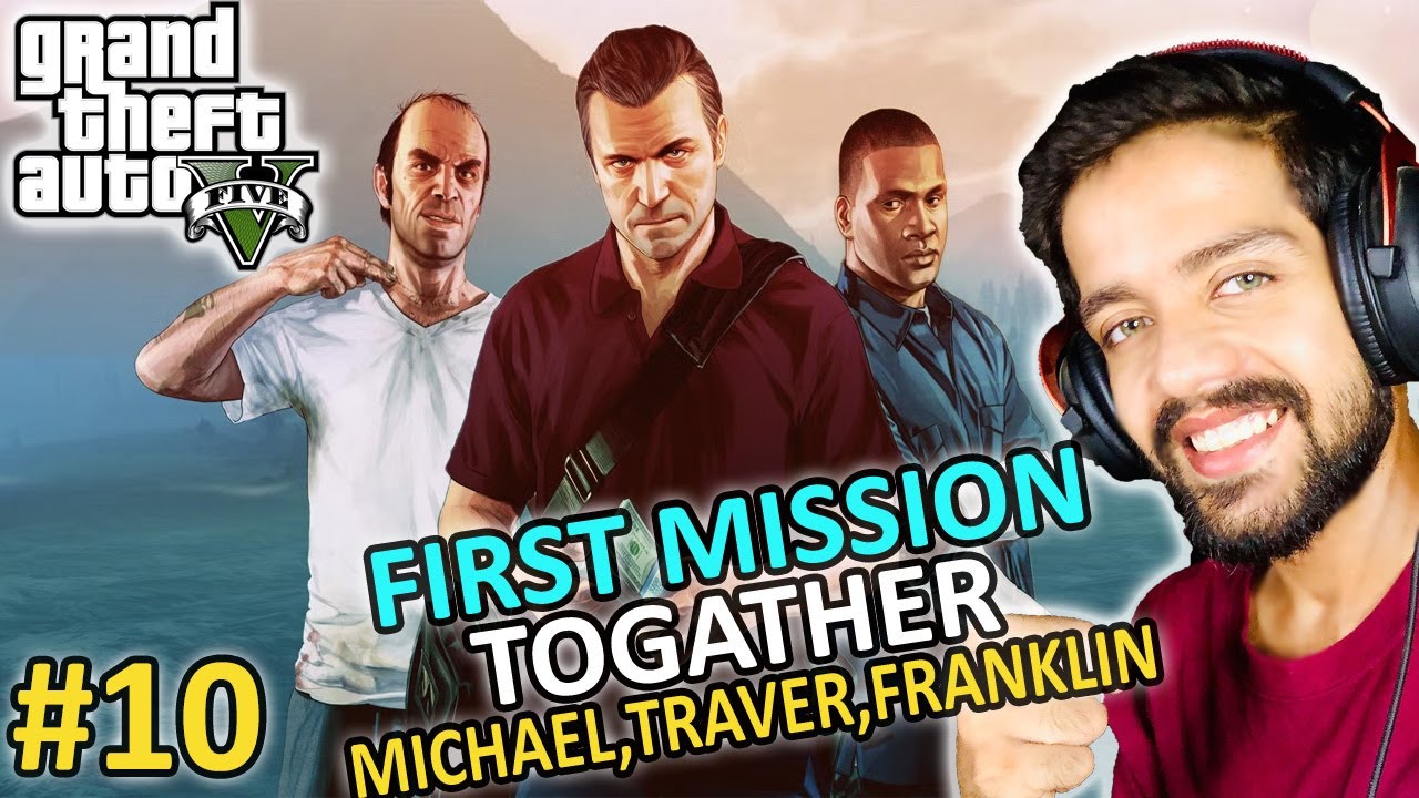 FIRST MISSION TOGATHER TRAVER FRANKLIN AND MICHAEL | GTA 5 GAMEPLAY ...