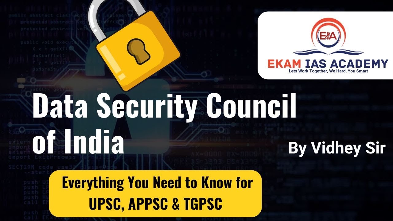 Data Security Council of India: Everything You Need to Know for UPSC ...