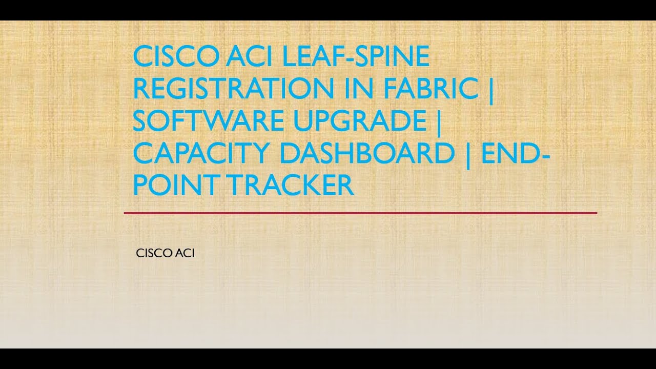 Cisco ACI Leaf-Spine Registration in Fabric | Software Upgrade ...