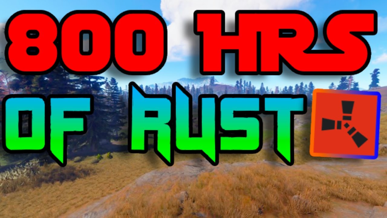 What *800* Hours Of RUST Looks like... - YouTube