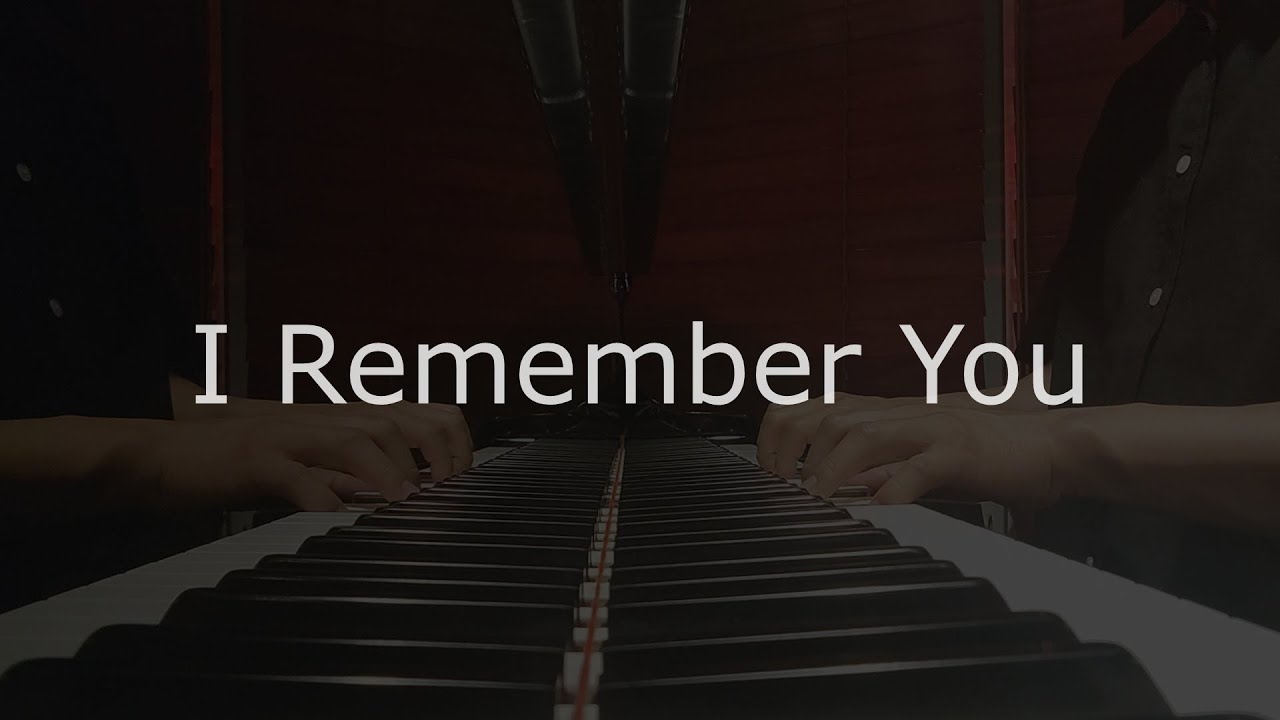 I Remember You - YouTube