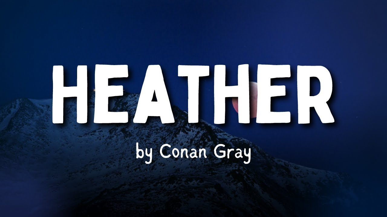 "Heather" by Conan Gray (Lyrics) - YouTube