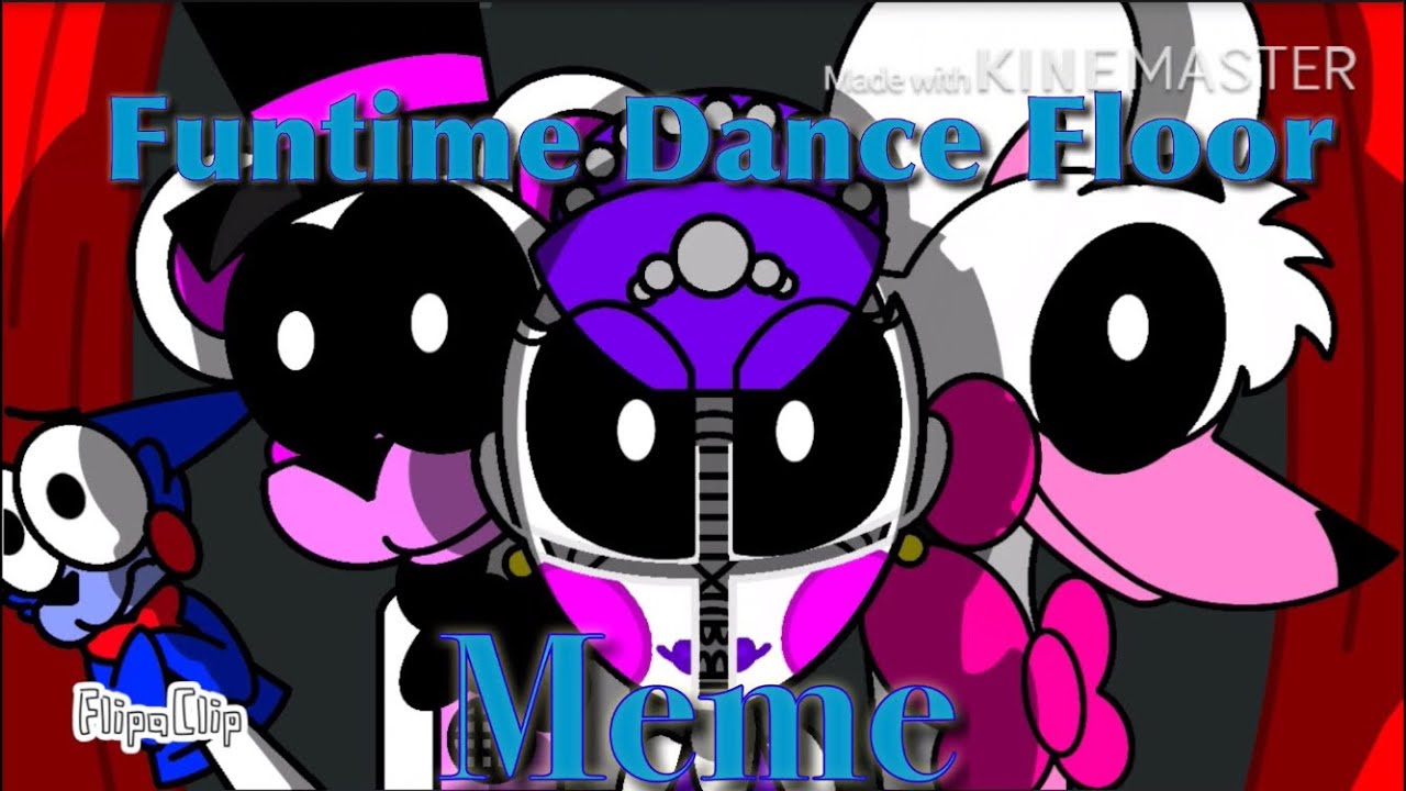 Funtime Dance Floor Meme - YouTube