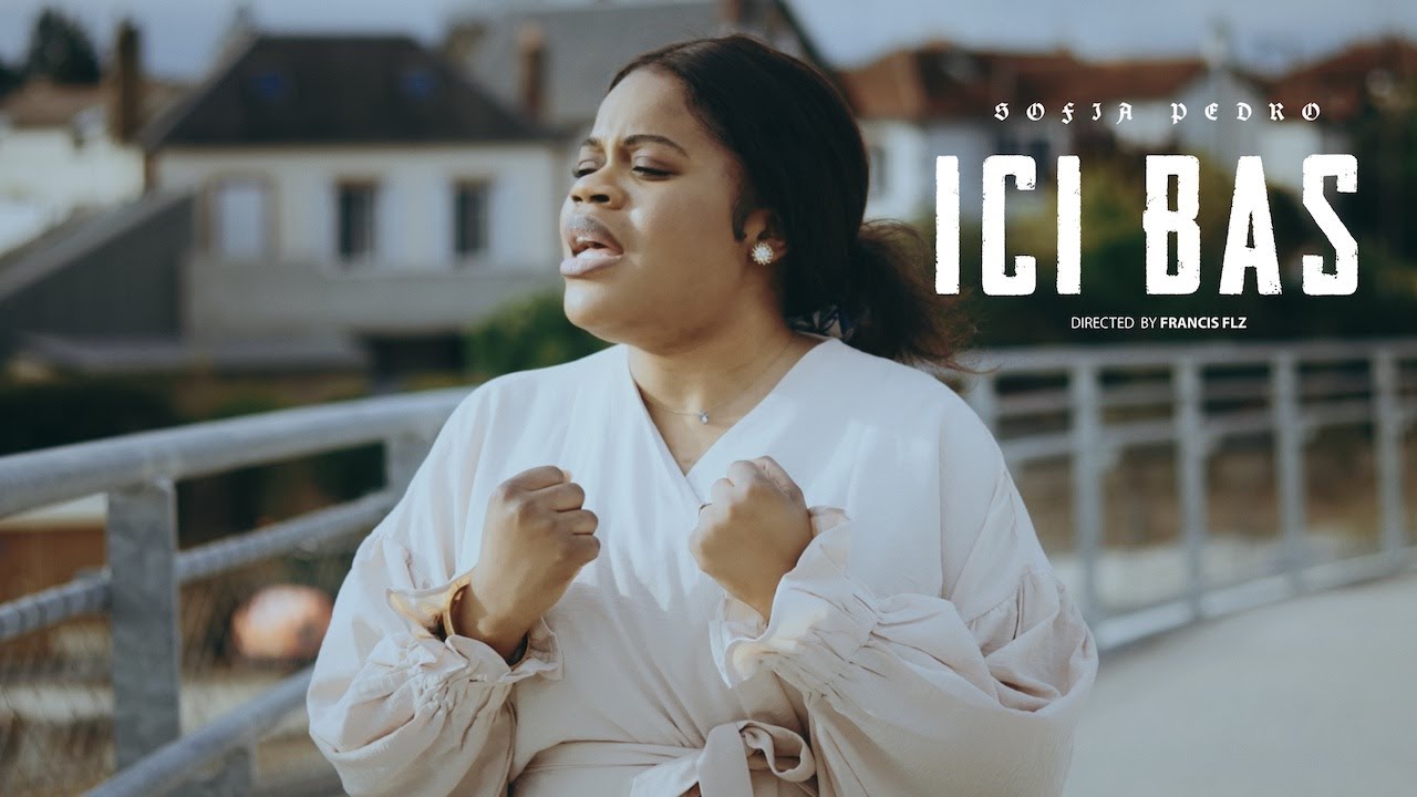 Sofia Pedro Feliz - ICI BAS (Clip Officiel) - YouTube