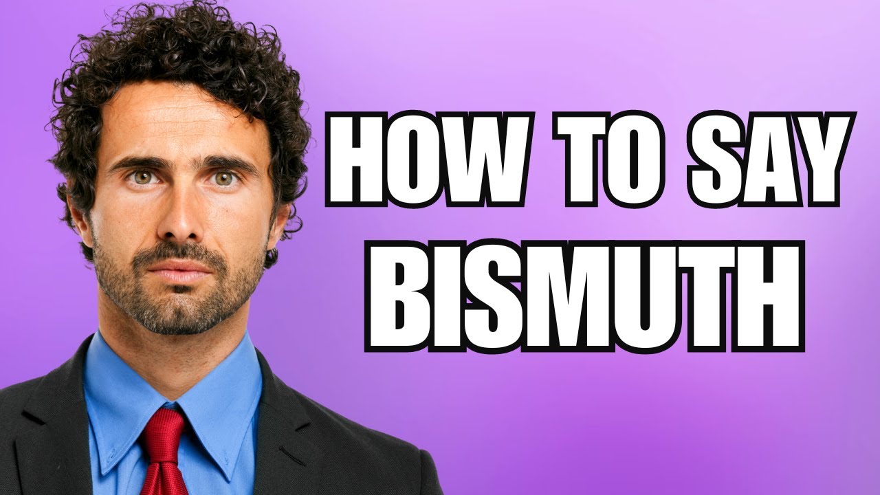 How To Pronounce Bismuth (Correctly) - YouTube